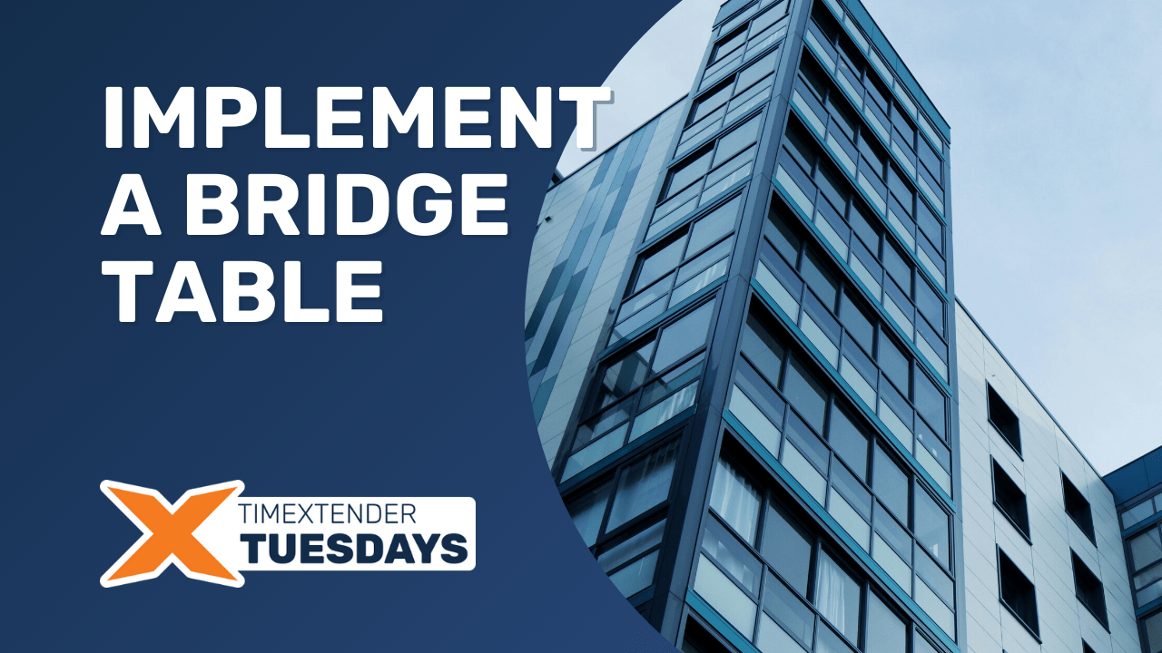 Implement a Bridge Table in TimeXtender